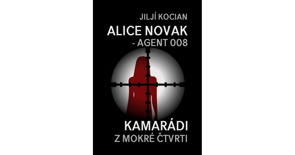 Alice Novak – agent 008 / Kamarádi z mokré čtvrti | eKnihy ...