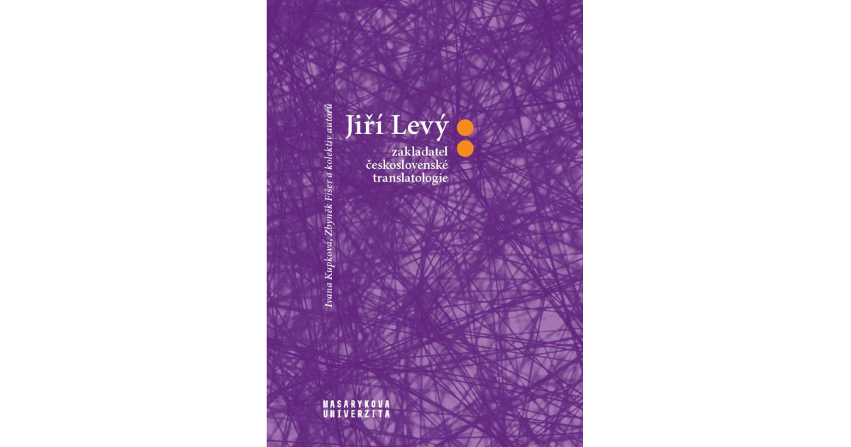 Jiří Levý: zakladatel československé translatologie | eKnihy ...