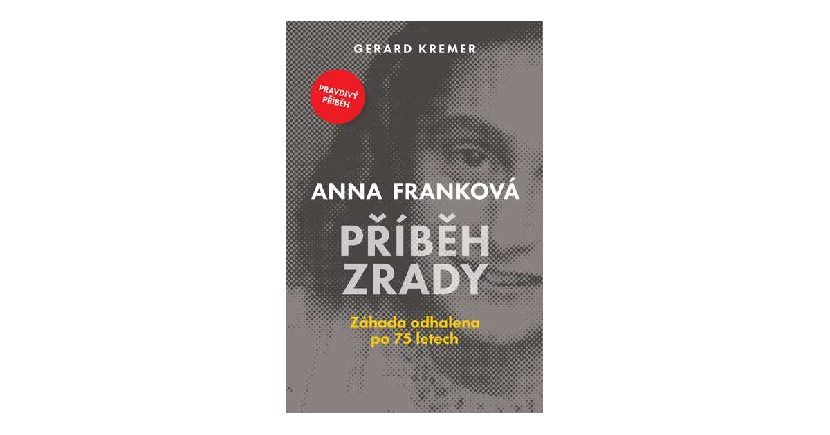 Anna Franková: Příběh zrady | eKnihy, elektronické knihy, vaše eKNIHOVNA.cz