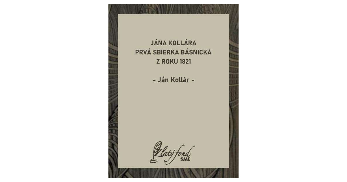Jána Kollára prvá sbierka básnická z roku 1821 | eKnihy, elektronické ...