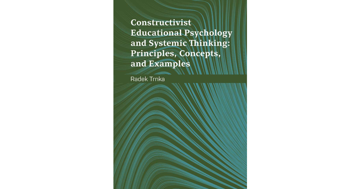 Constructivist Educational Psychology and Systematic Thinking ...