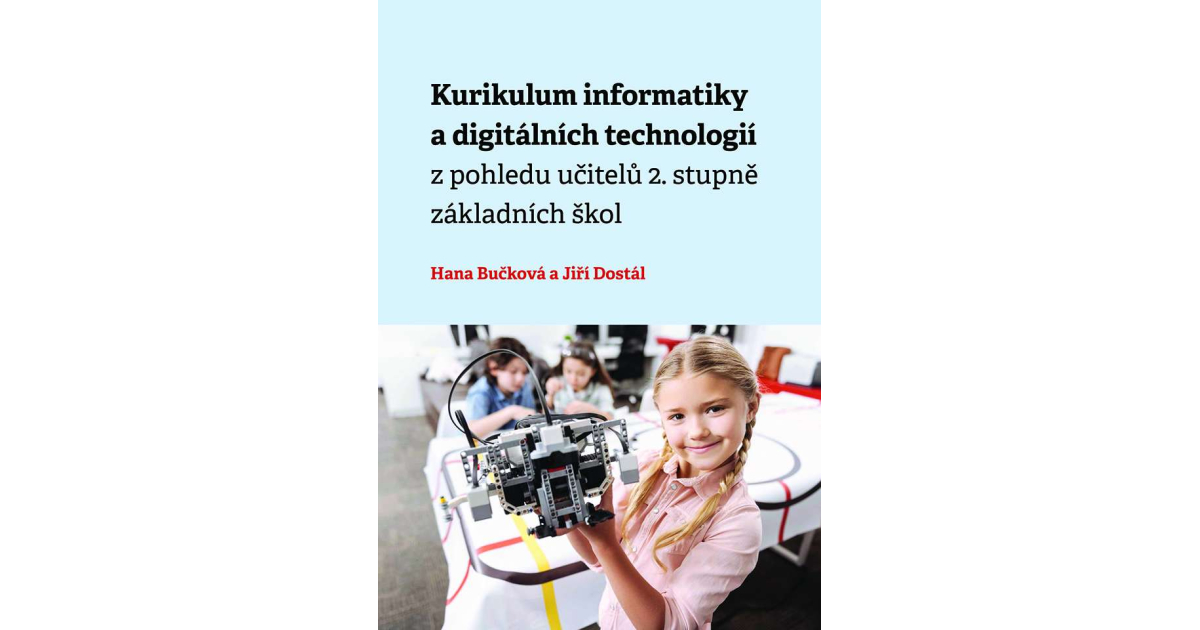Kurikulum informatiky a digitálních technologií z pohledu učitelů 2. stupně základních škol ...